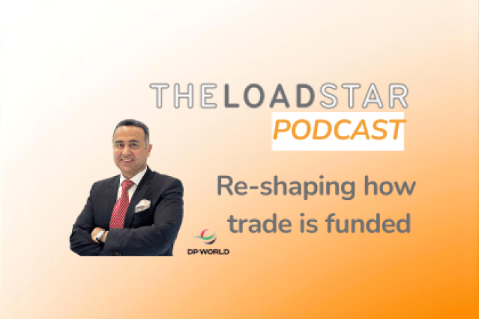 The Loadstar Podcast with DP World Trade Finance: Re-shaping how trade ...